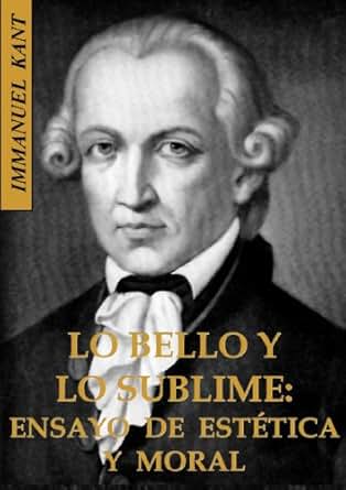 Lo bello y lo sublime: ensayo de estética y moral eBook: Immanuel Kant ...