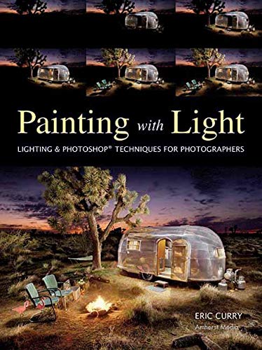 Painting with Light: Lighting & Photoshop Techniques for Photographers ...