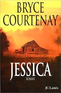 Jessica - Bryce Courtenay - Babelio