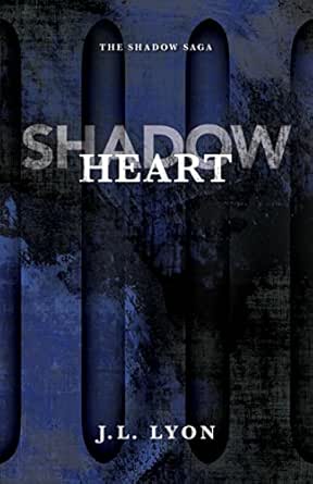 Amazon.com: Shadow Heart (The Shadow Saga Book 3) eBook: Lyon, J. L ...