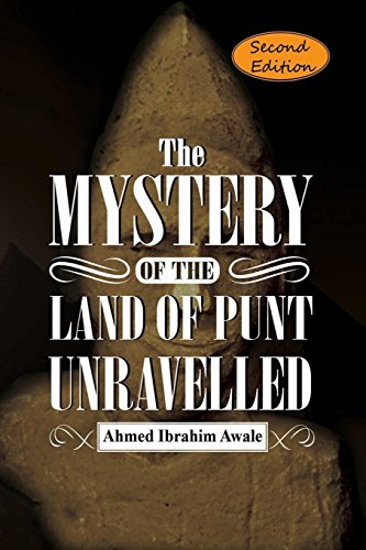 The Mystery of the Land of Punt Unravelled: Awale, Ahmed Ibrahim ...
