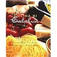 Cucina Di Calabria: Treasured Recipes and Family Traditions from ...