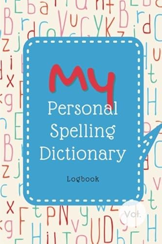 My Personal Spelling Dictionary Logbook: The Notebook for Kids ...