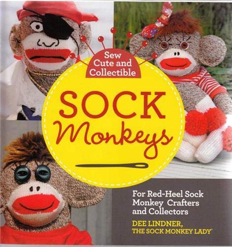 Sew Cute and Collectible Sock Monkeys: For Red-Heel Sock Monkey ...