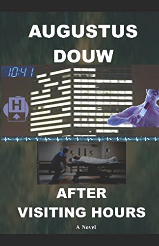 After Visiting Hours: Douw, Augustus: 9781549744433: Amazon.com: Books