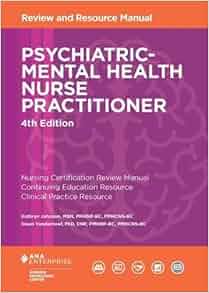 Psychiatric-Mental Health Nurse Practitioner Review and Resource Manual ...