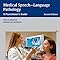 Medical Speech-Language Pathology: A Practitioner's Guide ...