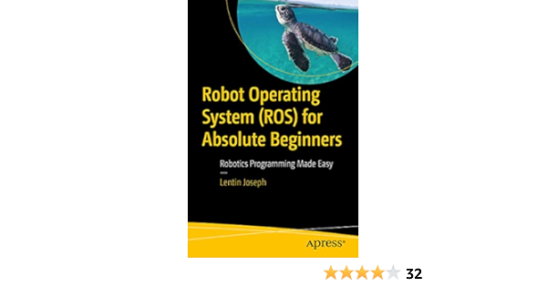 robot operating system (ros) for absolute beginners: robotics ...