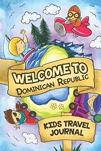 Welcome To Dominican Republic Kids Travel Journal: 6x9 Children Travel ...