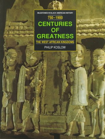 Centuries of Greatness: The West African Kingdoms : 750-1900 ...