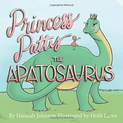 Princess Patty the Apatosaurus (Story Time Dinos): Johnson, Hannah ...