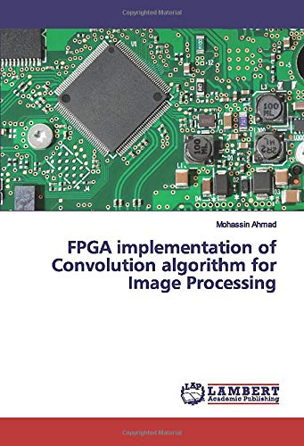 Fpga Implementation Of Convolution Algorithm For Image Processing Ahmad Mohassin