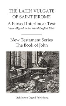 The Latin Vulgate of Saint Jerome, a Parsed Interlinear Text: Verse ...