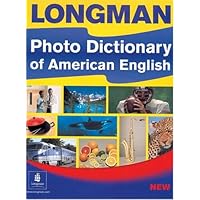 Longman Photo Dictionary of American English, New Edition (Monolingual ...