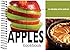 The Apple Cookbook, 3rd Edition: 125 Freshly Picked Recipes: Olwen ...