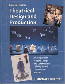 Theatrical Design and Production : An... book by J. Michael Gillette