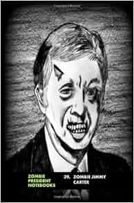 39. Zombie Jimmy Carter (Zombie Presidents, Undead Presidents) (Volume ...