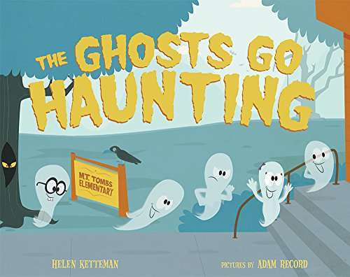 The Ghosts Go Haunting: Ketteman, Helen, Record, Adam: 9780807528525 ...