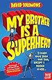 My Brother is a Superhero: Amazon.co.uk: David Solomons: 9780857634795 ...