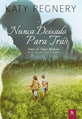 Nunca Deixado Para Trás (Conto de Fadas Moderno) - eBook, Resumo, Ler Online e PDF - por Regnery ...