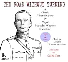 The Road Without Turning: Major Malcolm Wheeler Nicholson, BMA Audio ...