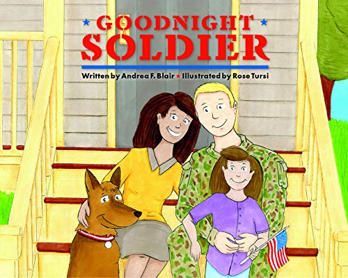 Goodnight Soldier: Andrea F. Blair, Rose Tursi, Rose Tursi ...