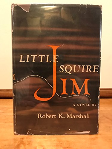 Little Squire Jim: Marshall, Robert K.: Amazon.com: Books