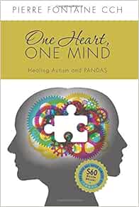 One Heart, One Mind: The Case for Healing Autism and PANDAS: Fontaine ...