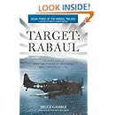 Target: Rabaul: The Allied Siege of Japan's Most Infamous Stronghold ...