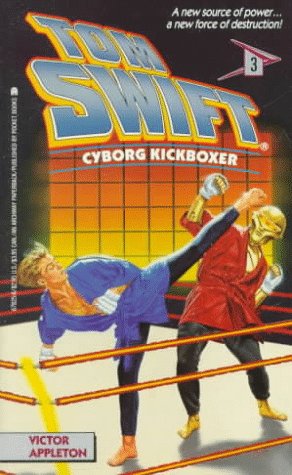 Tom Swift, Book 3: Cyborg Kickboxer: Appleton, Victor: 9780671678258 ...