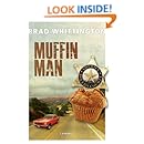Muffin Man - Kindle edition by Brad Whittington. Mystery, Thriller ...