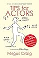 Tips for Actors: Amazon.co.uk: Fergus Craig: Books