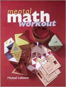 Mental Math Workout: Michael L. Lobosco: 0049725069565: Amazon.com: Books