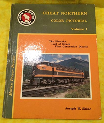 Great Northern Color Pictorial, Vol. 1: The Electrics, Last of Steam ...