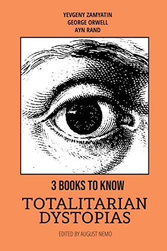 3 books to know - Totalitarian dystopias: Orwell, George (Autor), Rand ...