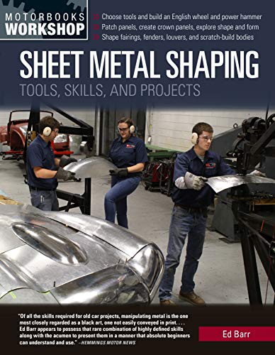 Sheet Metal Shaping: Tools, Skills, and Projects (Motorbooks Workshop ...