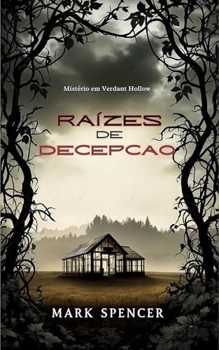 Raízes do Engano: Mistério em Verdant Hollow - eBook, Resumo, Ler Online e PDF - por Spencer, Mark