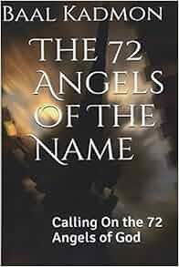 The 72 Angels Of The Name: Calling On the 72 Angels of God (Sacred ...