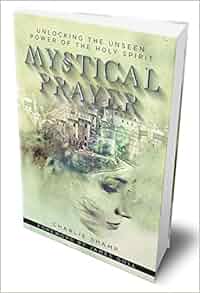 Mystical Prayer: Charlie Shamp: 9781717434289: Amazon.com: Books