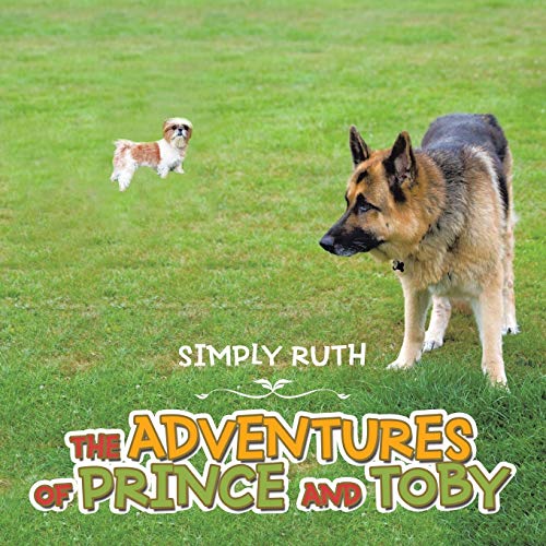 The Adventures of Prince and Toby: Simply Ruth: 9781524670825: Amazon ...