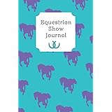 Equestrian Show Journal: Keep Track Your Competition Results and More ...