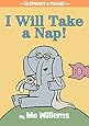 I Will Take A Nap! (An Elephant and Piggie Book): Mo Willems ...
