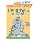 I Will Take A Nap! (An Elephant and Piggie Book): Mo Willems ...