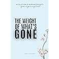 The Weight Of What's Gone: Words & Thoughts From A Grieving Heart ...
