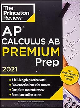Princeton Review AP Calculus AB Premium Prep, 2021: 7 Practice Tests ...