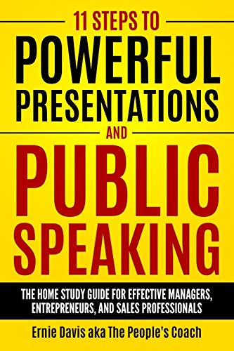 11 Steps To Powerful Presentations And Public Speaking: The Home Study ...