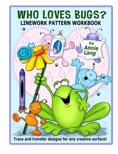 Who Loves Bugs?: Linework Pattern Workbook: Lang, Annie, Lang, Annie ...