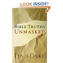 Bible Truths Unmasked: Finis J. Dake: 9781558290662: Amazon.com: Books