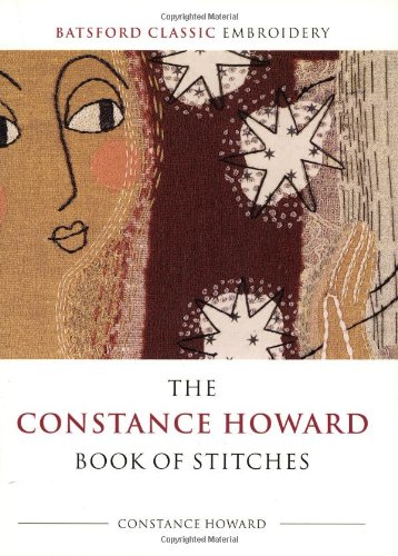 The Constance Howard Book of Stitches (Batsford Classic Embroidery ...