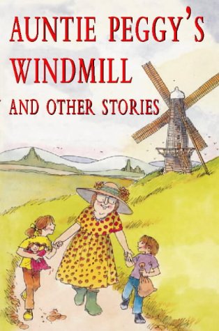Auntie Peggy's Windmill And Other S: Larcombe, Jennifer Rees ...